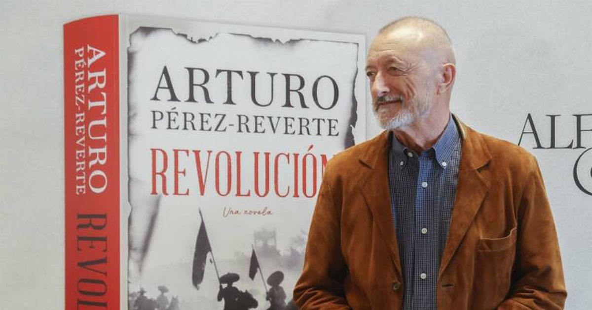 Arturo Pérez-Reverte se inspira en la revolución mexicana